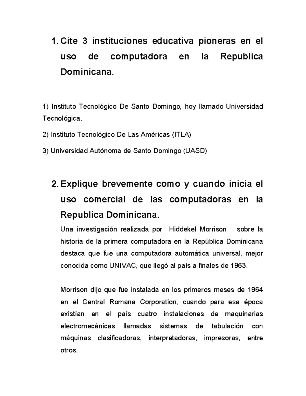 Trabajo No. 3 informatica - 1. Cite 3 instituciones educativa pioneras en el uso de computadora ...