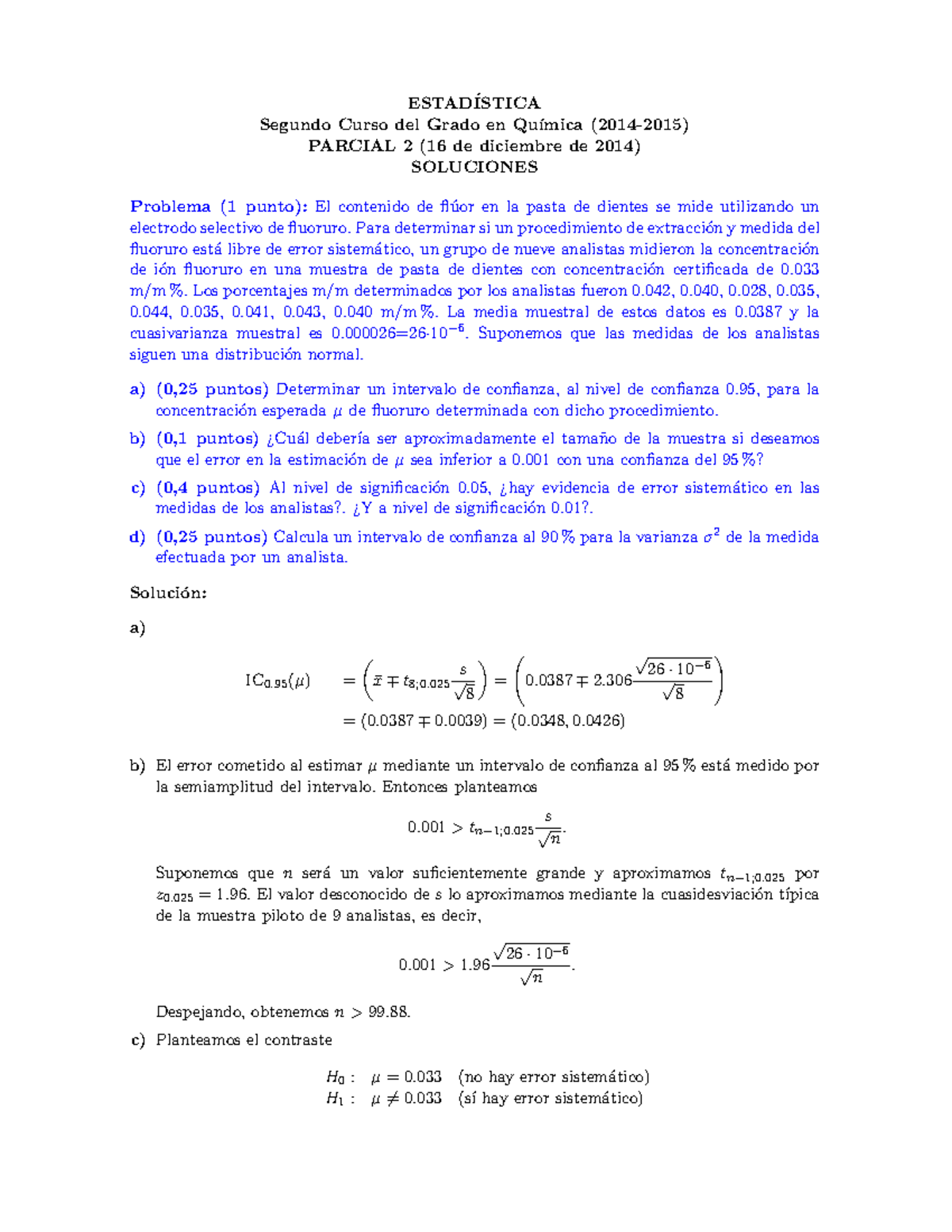 Exámen 16 diciembre 2014, preguntas y respuestas - ESTAD ́ISTICA Segundo Curso del Grado en Qu ...