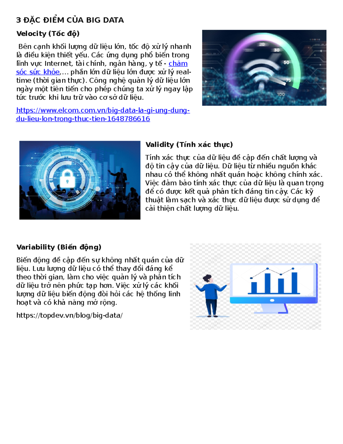 3 ĐẶC ĐIỂM CỦA BIG DATA + PHÂN LOẠI Bigdata - 3 ĐẶC ĐIỂM CỦA BIG DATA Velocity (Tốc độ) Bên cạnh ...