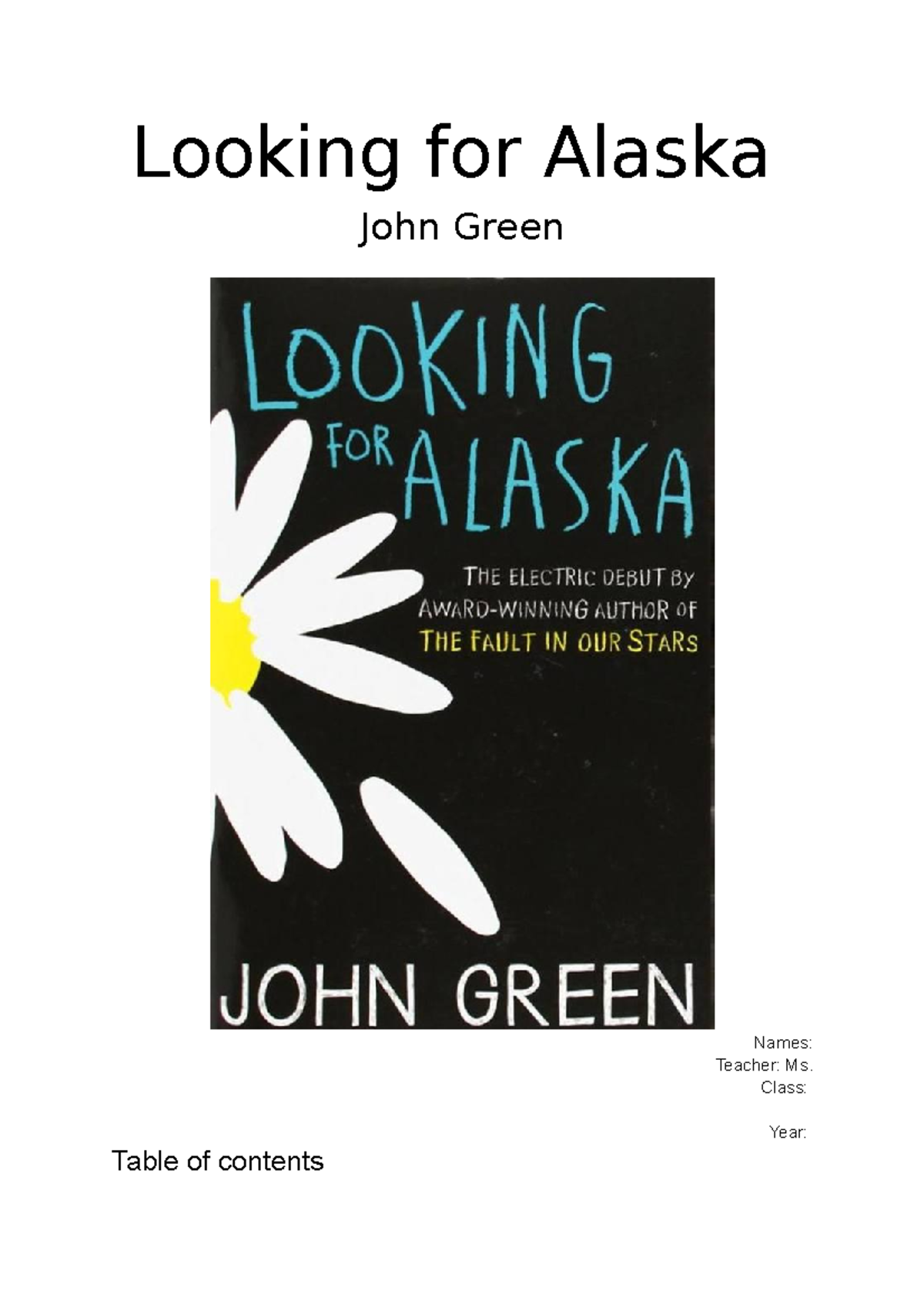 Looking for Alaska - Looking for Alaska John Green Names: Teacher: Ms ...