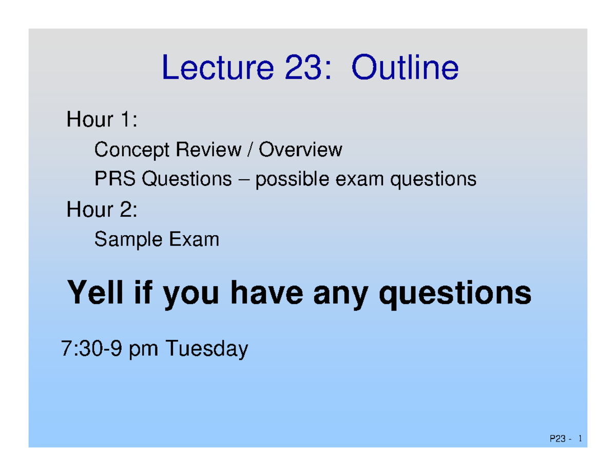 9a49c4afe5e57b5733cd2ee557c12b38 presentati w10d1 - Lecture 23: Outline Hour 1: Concept Review ...
