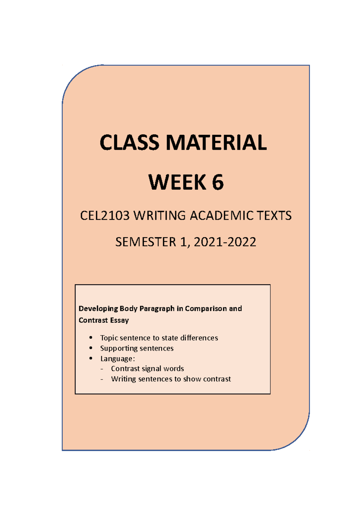 Class Material WEEK 6 - CLASS MATERIAL WEEK 6 CEL2103 WRITING ACADEMIC TEXTS SEMESTER 1, 2021 ...