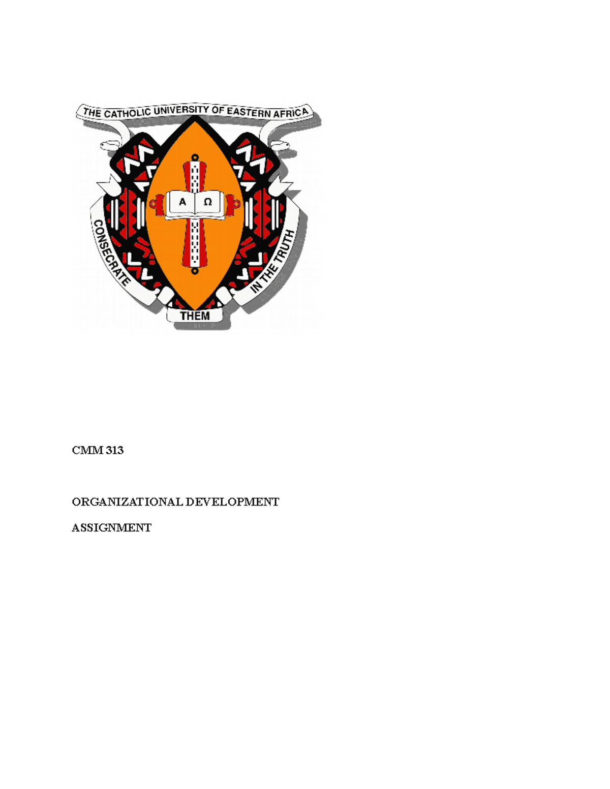 CMM 313 - CMM 313 ORGANIZATIONAL DEVELOPMENT ASSIGNMENT Explain how ...