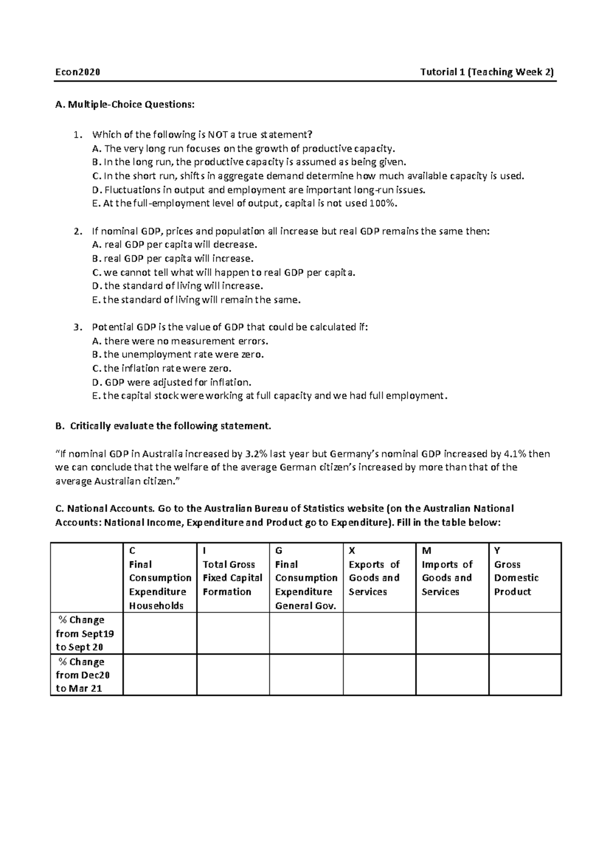 ECON2020, tutorial 1 - Econ2020 Tutorial 1 (Teaching Week 2) A. Multiple-Choice Questions: Which ...
