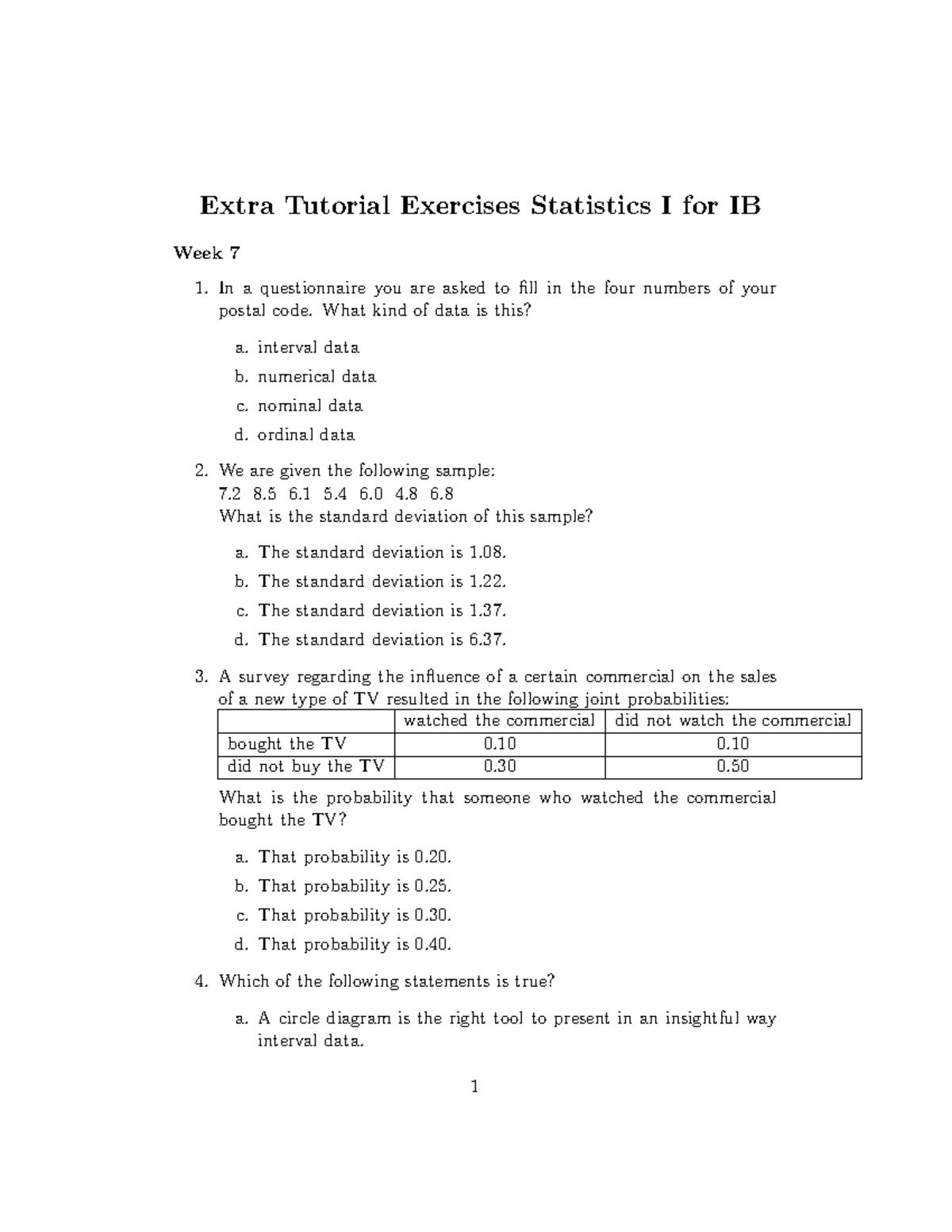 Extra opdrachten voor Statistics - Extra Tutorial Exercises Statistics I for IB Week 7 In a ...