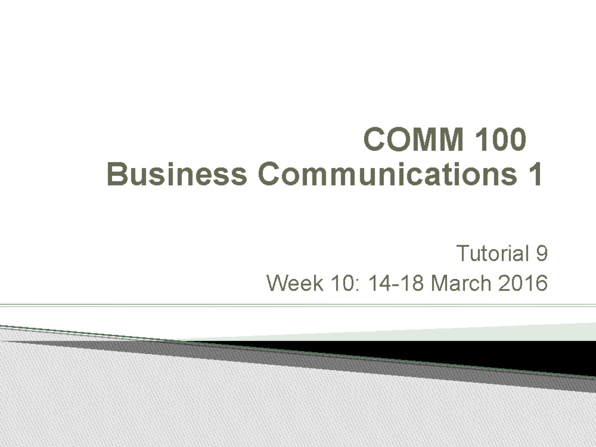 Business Communications 1 Tutorial 9 Week 10: March 2016 Agenda ...
