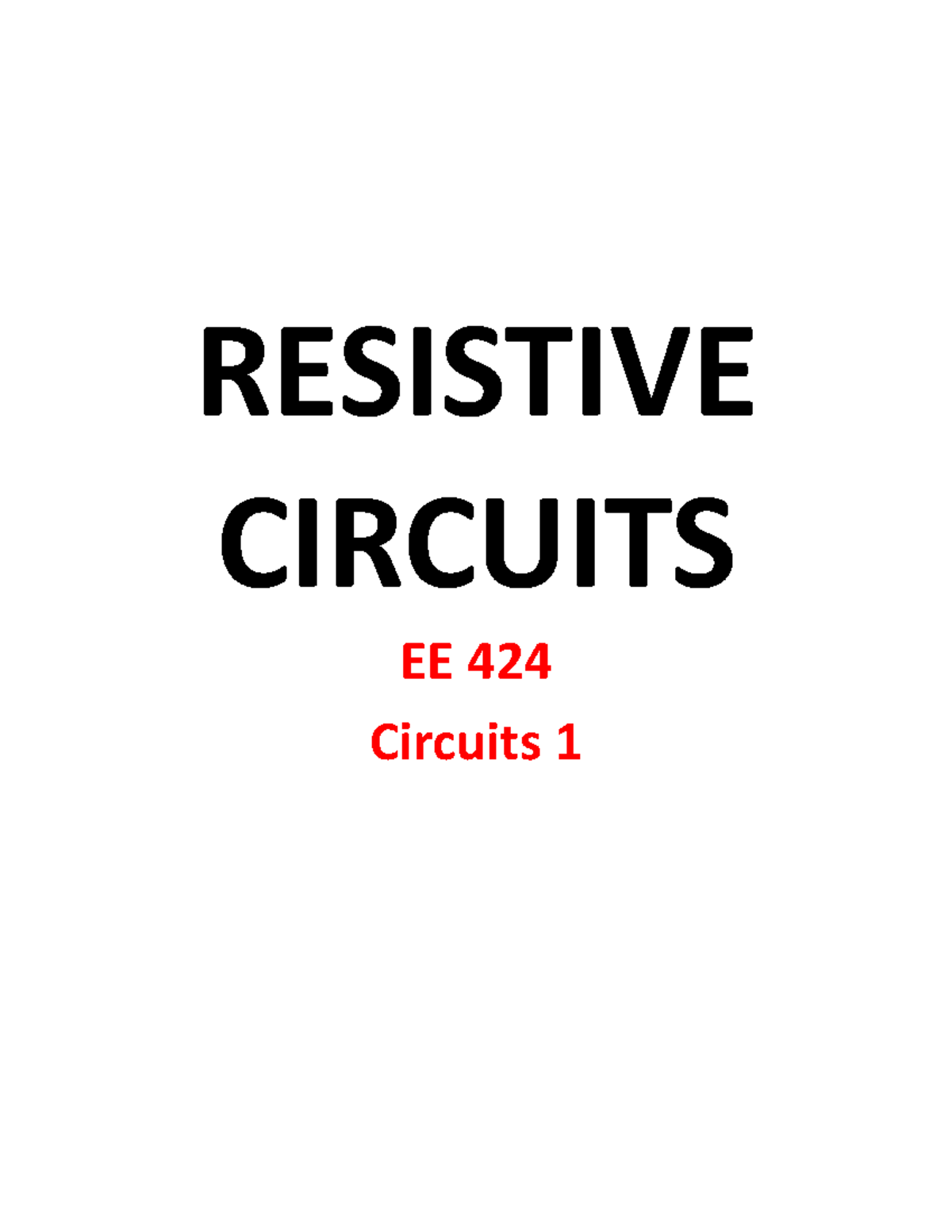 Circuits 1 Resistive Circuits - RESISTIVE CIRCUITS EE 424 Circuits 1 Introduction An electric ...
