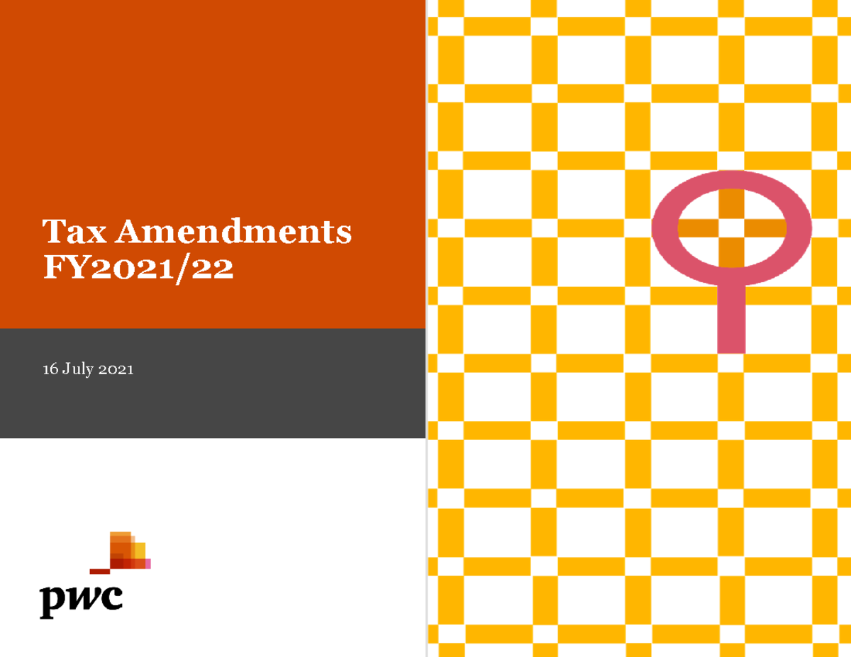 Tax amendments 2021 presentation - Tax Amendments FY2021/ 16 July 2021 ...