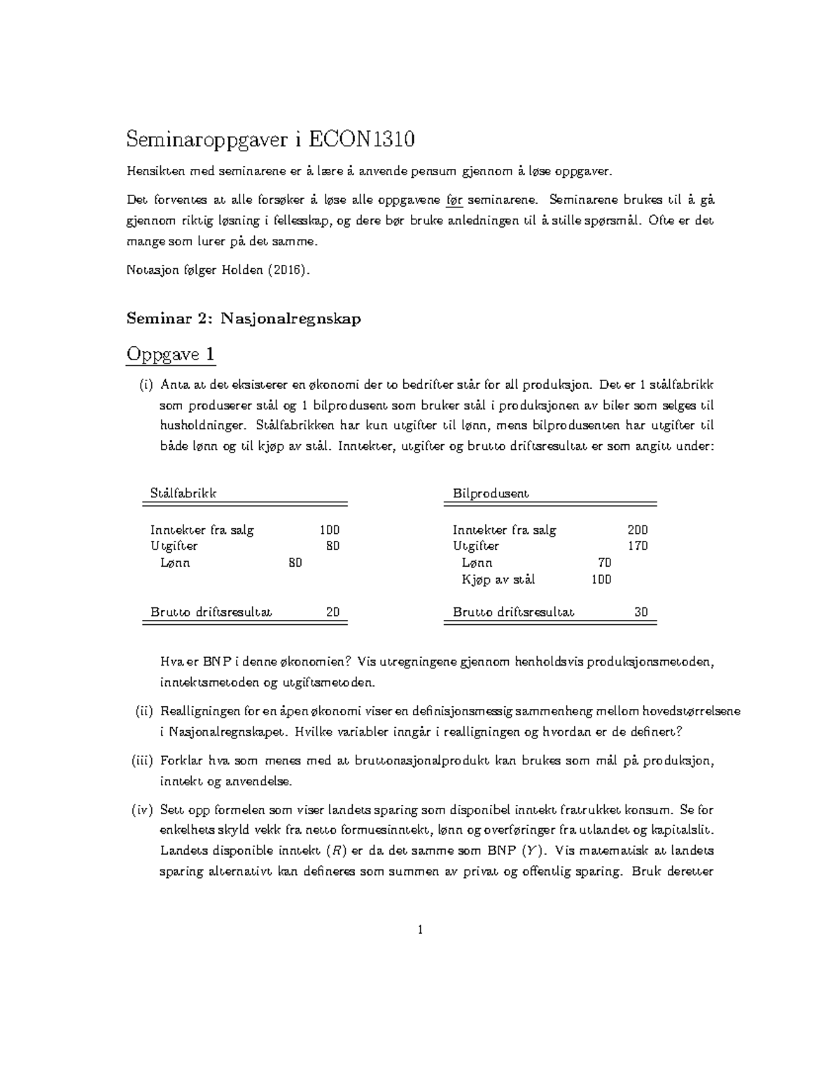 Seminar 2 - Seminaroppgaver i ECON Hensikten med seminarene er ̊a lære ̊a anvende pensum gjennom ...