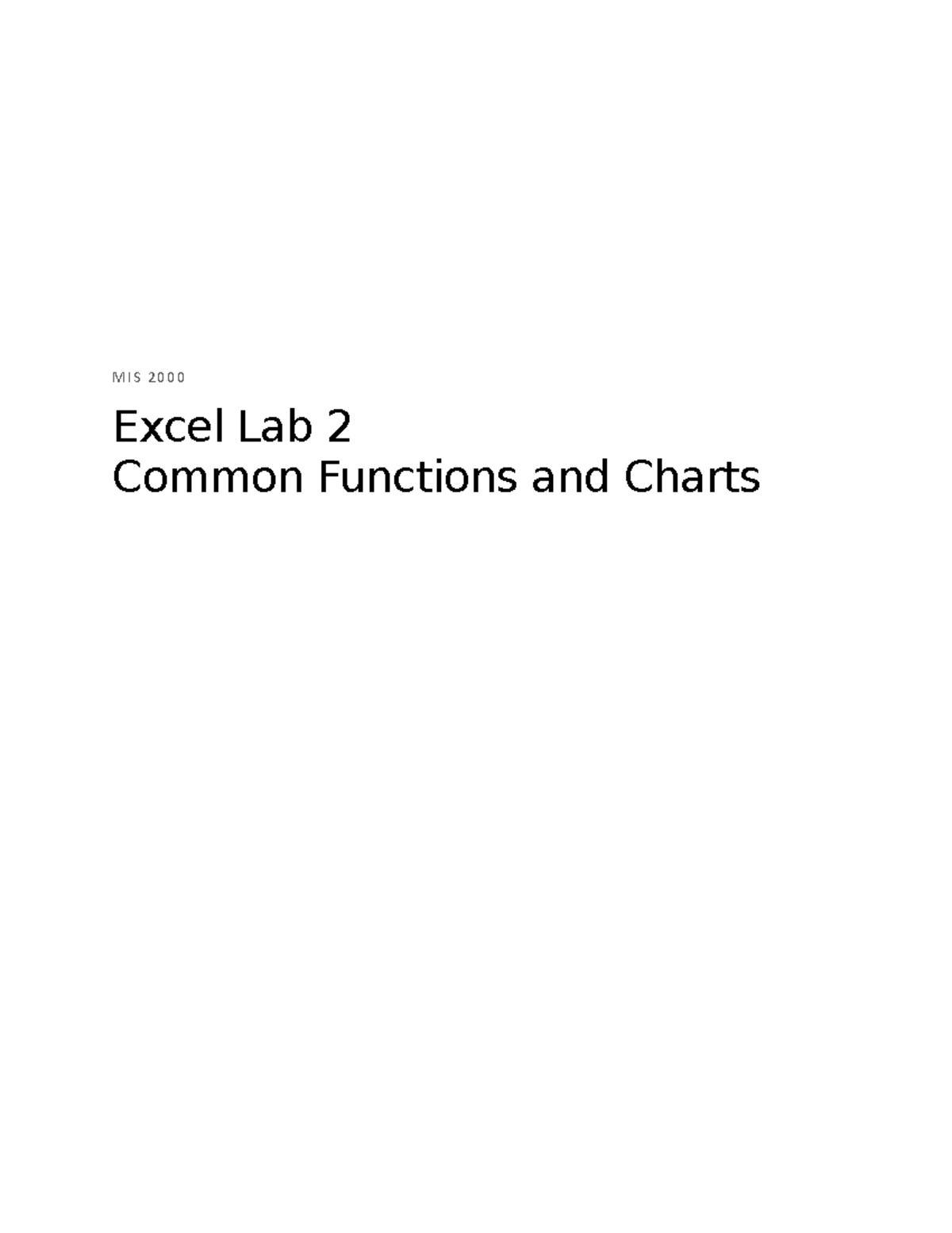 MIS2000 Winter 2020 Lab2 Excel Posted - MIS 2000 Excel Lab 2 Common Functions and Charts - Studocu