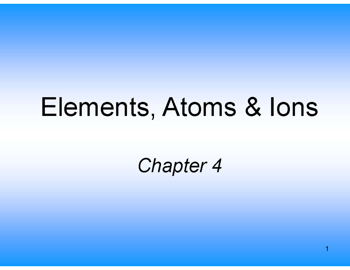 Chapter 4 Elements, Atoms, IONS Chemistry Powerpoint - Elements, Atoms ...