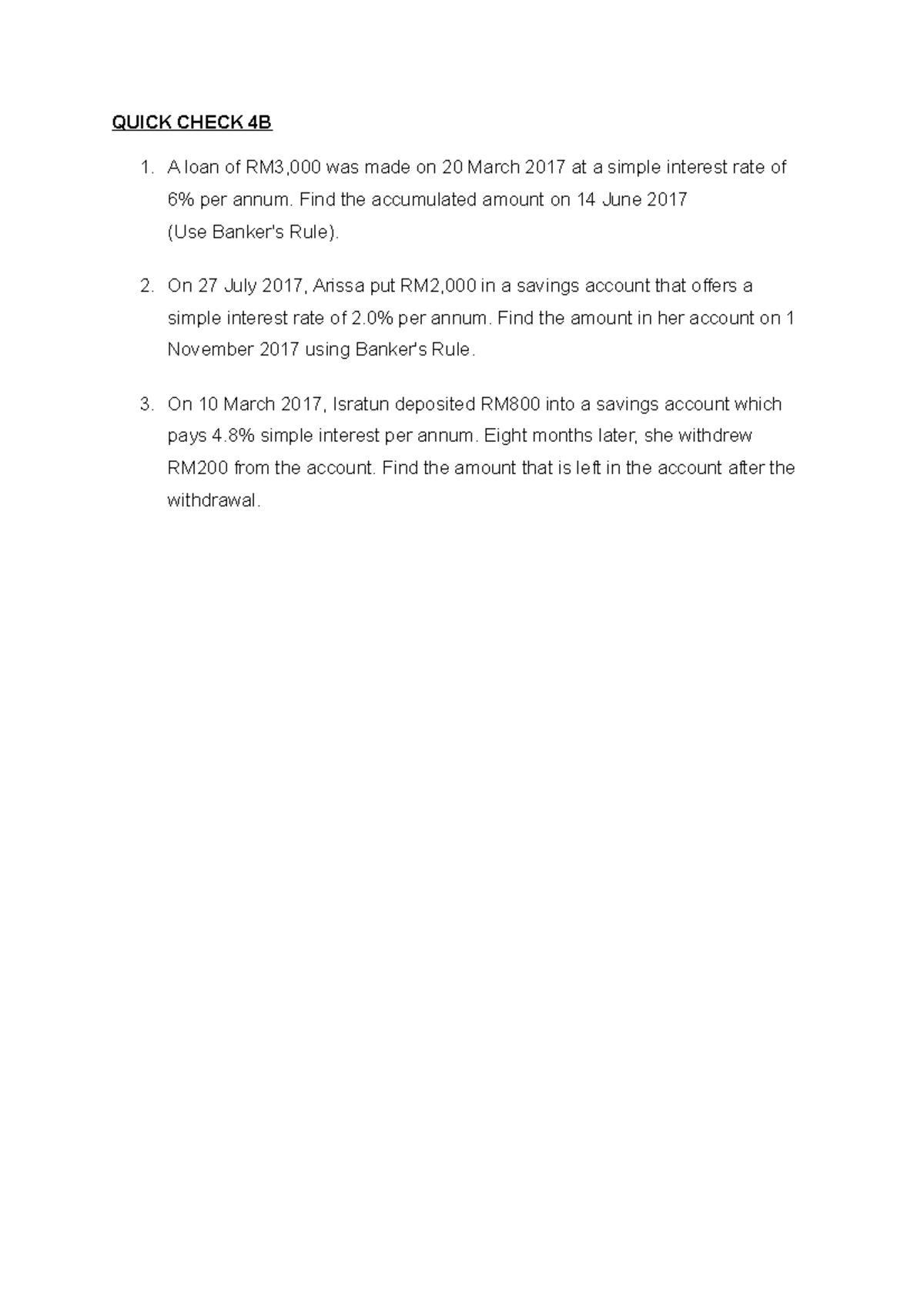 Simple Interest Check 4B - QUICK CHECK 4B A loan of RM3,000 was made on ...