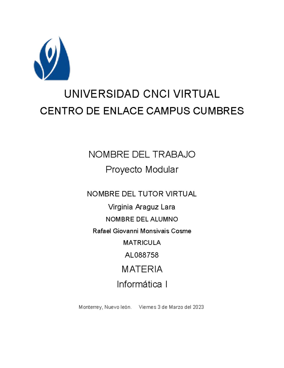 Informática Proyecto Modular - UNIVERSIDAD CNCI VIRTUAL CENTRO DE ENLACE CAMPUS CUMBRES NOMBRE ...