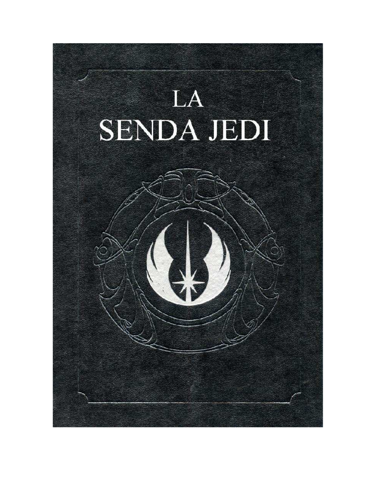 La senda Jedi - PARTE I INTRODUCCION A LA ORDEN JEDI EL CODIGO JEDI POR ...