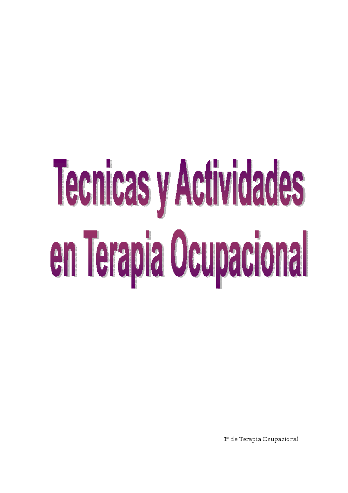 Resumen tecnicas y actividades en terapia ocupacional - 1º de Terapia ...