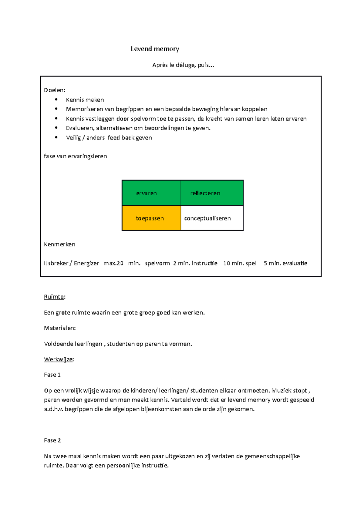 Levend Memory - Levend memory Après le déluge, puis... Doelen: Kennis ...