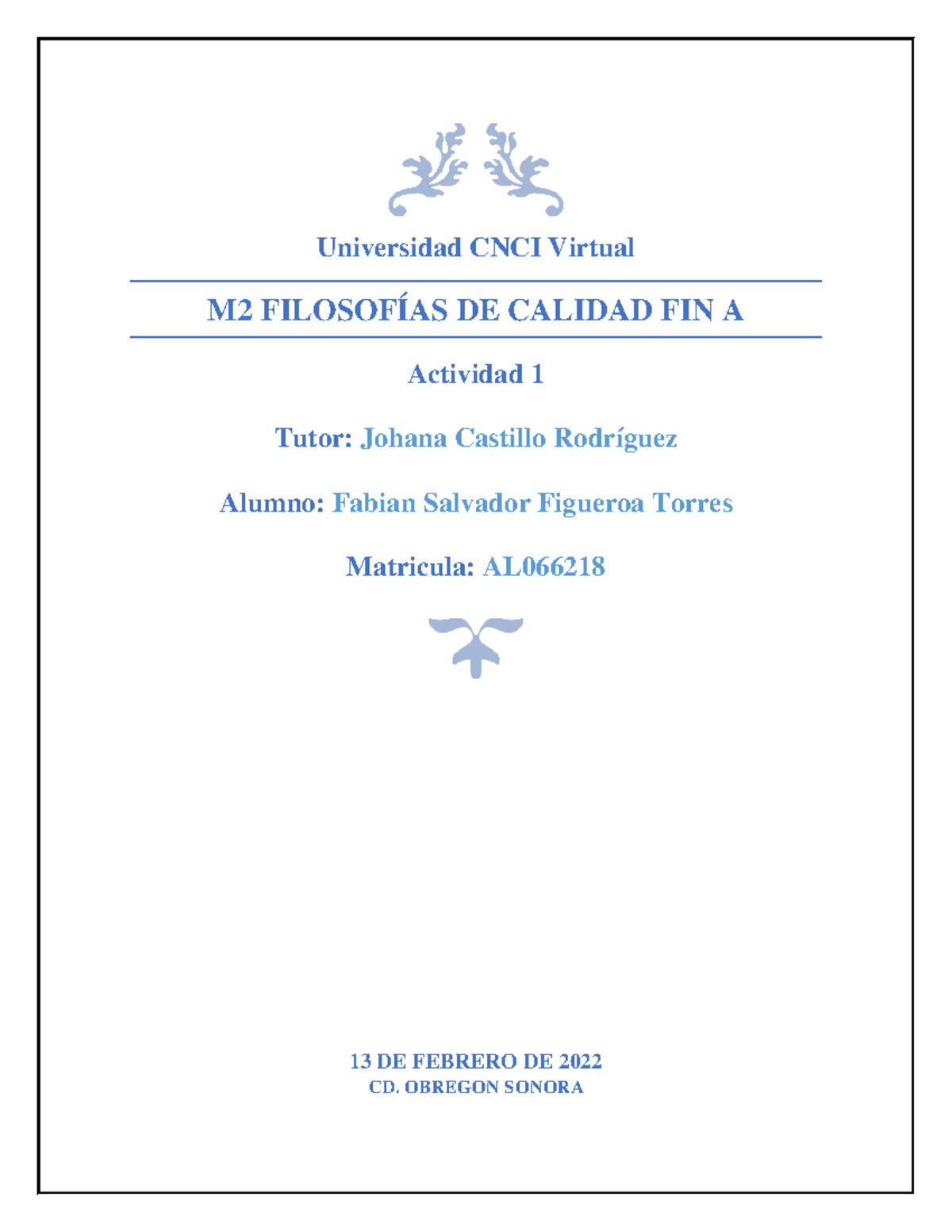 Actividad 1 Filosofia - Universidad CNCI Virtual M2 FILOSOFÍAS DE CALIDAD FIN A Actividad 1 ...