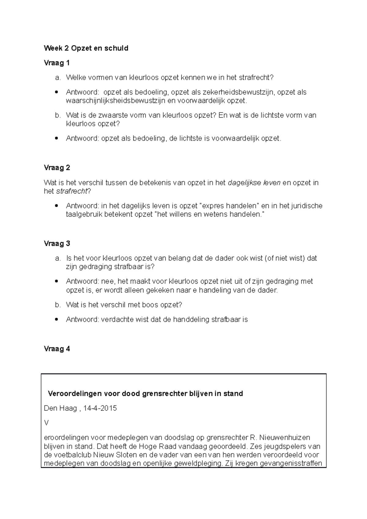 Week 2 Opzet en schuld - Week 2 Opzet en schuld Vraag 1 a. Welke vormen ...