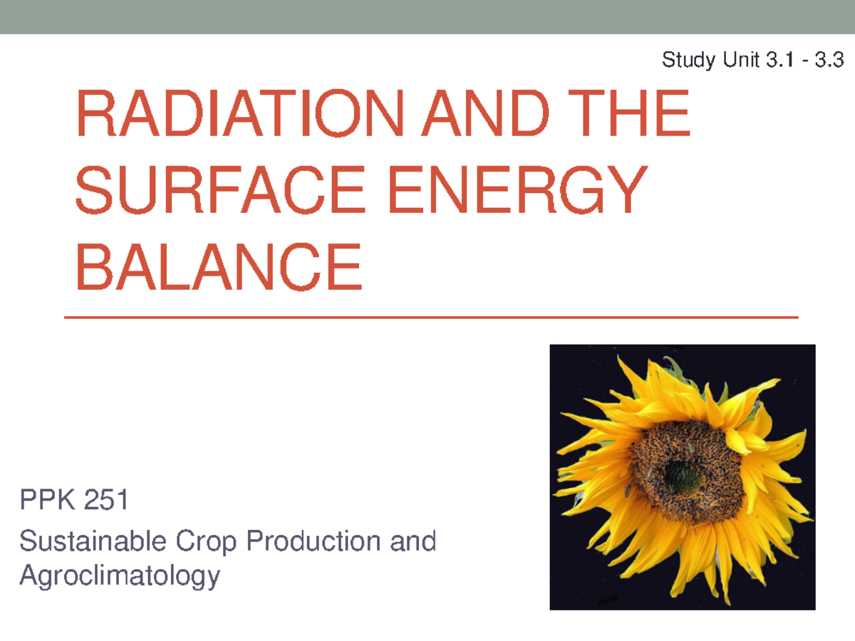 SU 3.1 3.3 Radiation and the surface energy balance 2022 - RADIATION ...