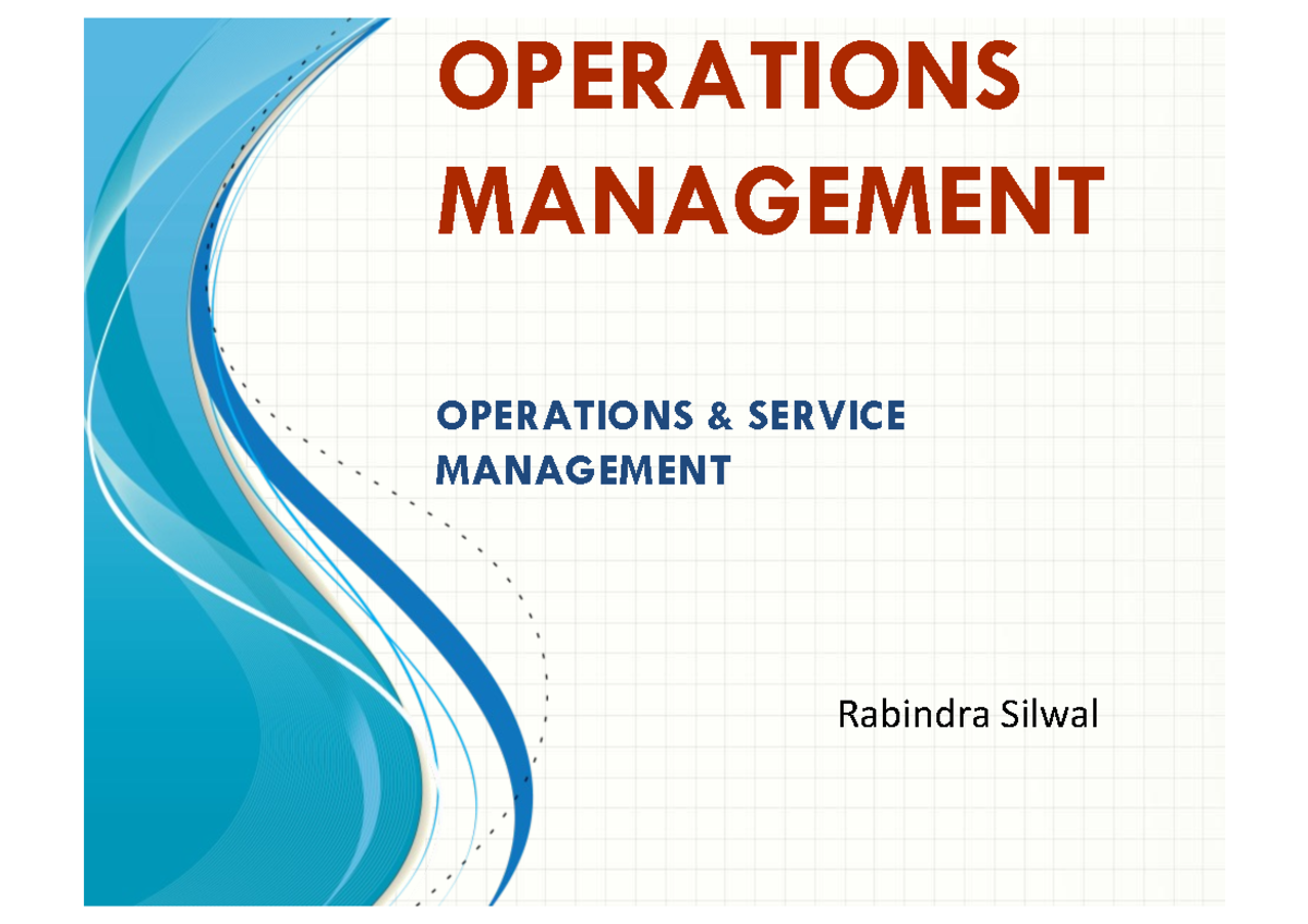 Class 1 slides - Introduction to Operations Management - OPERATIONS MANAGEMENT OPERATIONS ...