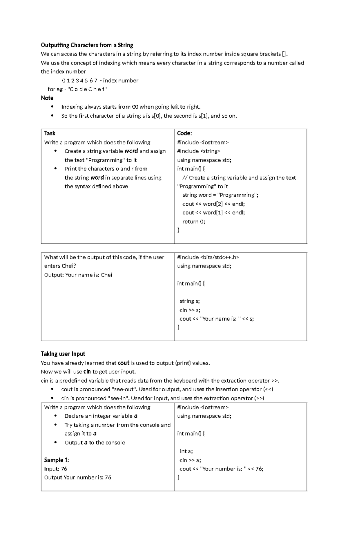 Learn C++ - Outputting Characters from a String We can access the characters in a string by ...