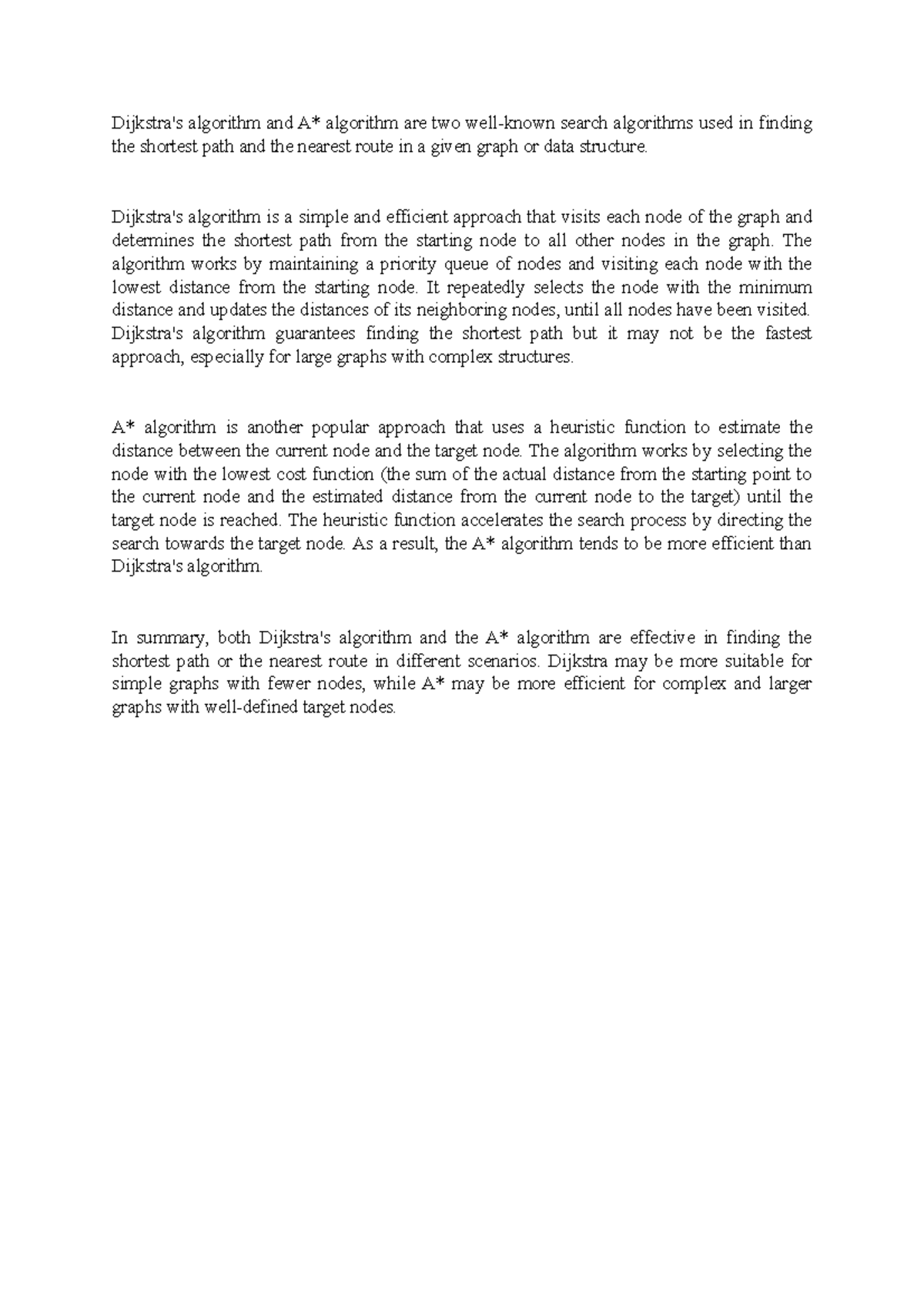 Dijkstra's algorithm and A algorithm are two well-known search algorithms used in finding the ...