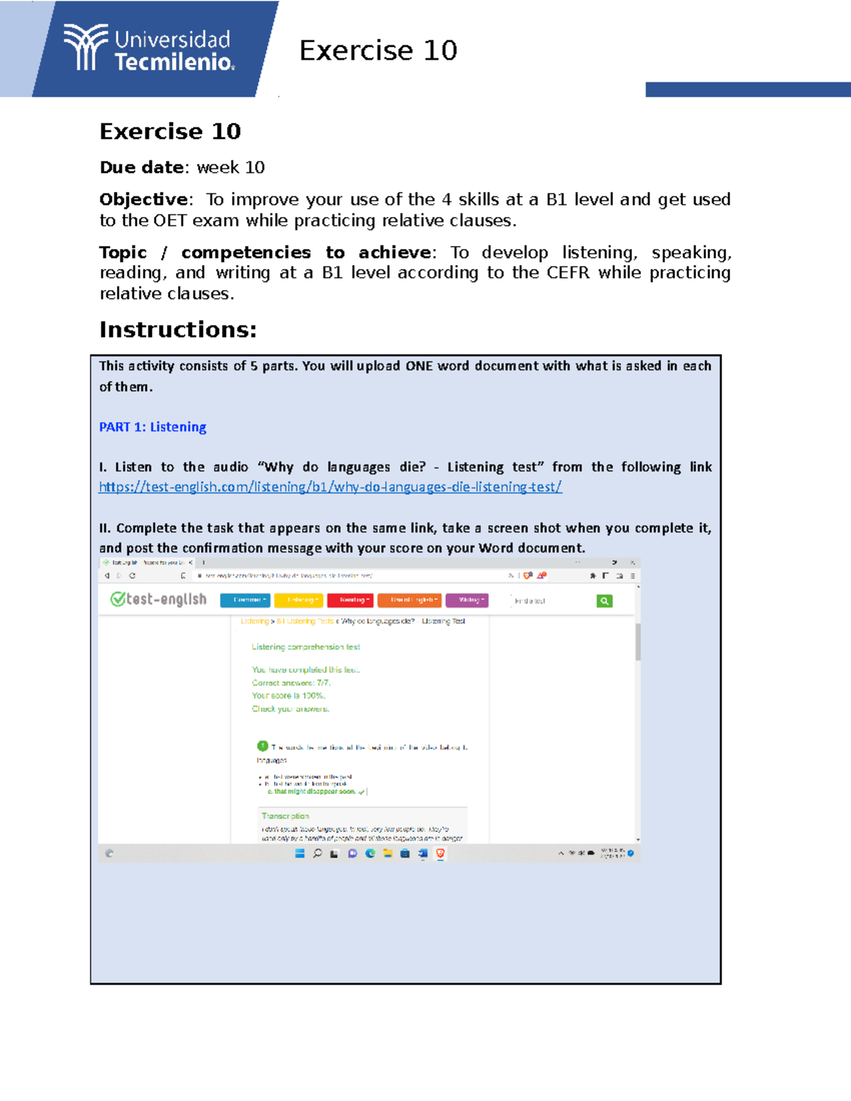 Exercise 10 - Exercise 10 Due date: week 10 Objective: To improve your use of the 4 skills at a ...