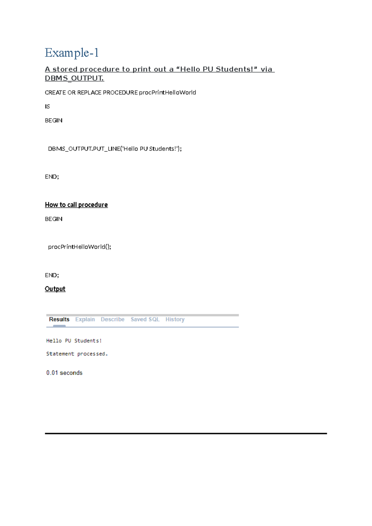 Procedure-example - Example- A stored procedure to print out a “Hello ...