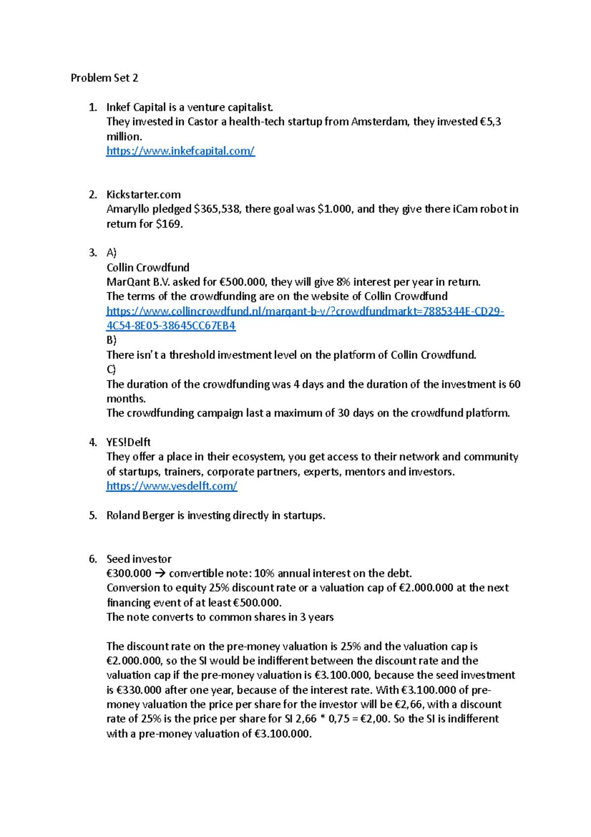 Problem Set 2, finance - Problem Set 2 Inkef Capital is a venture capitalist. They invested in ...
