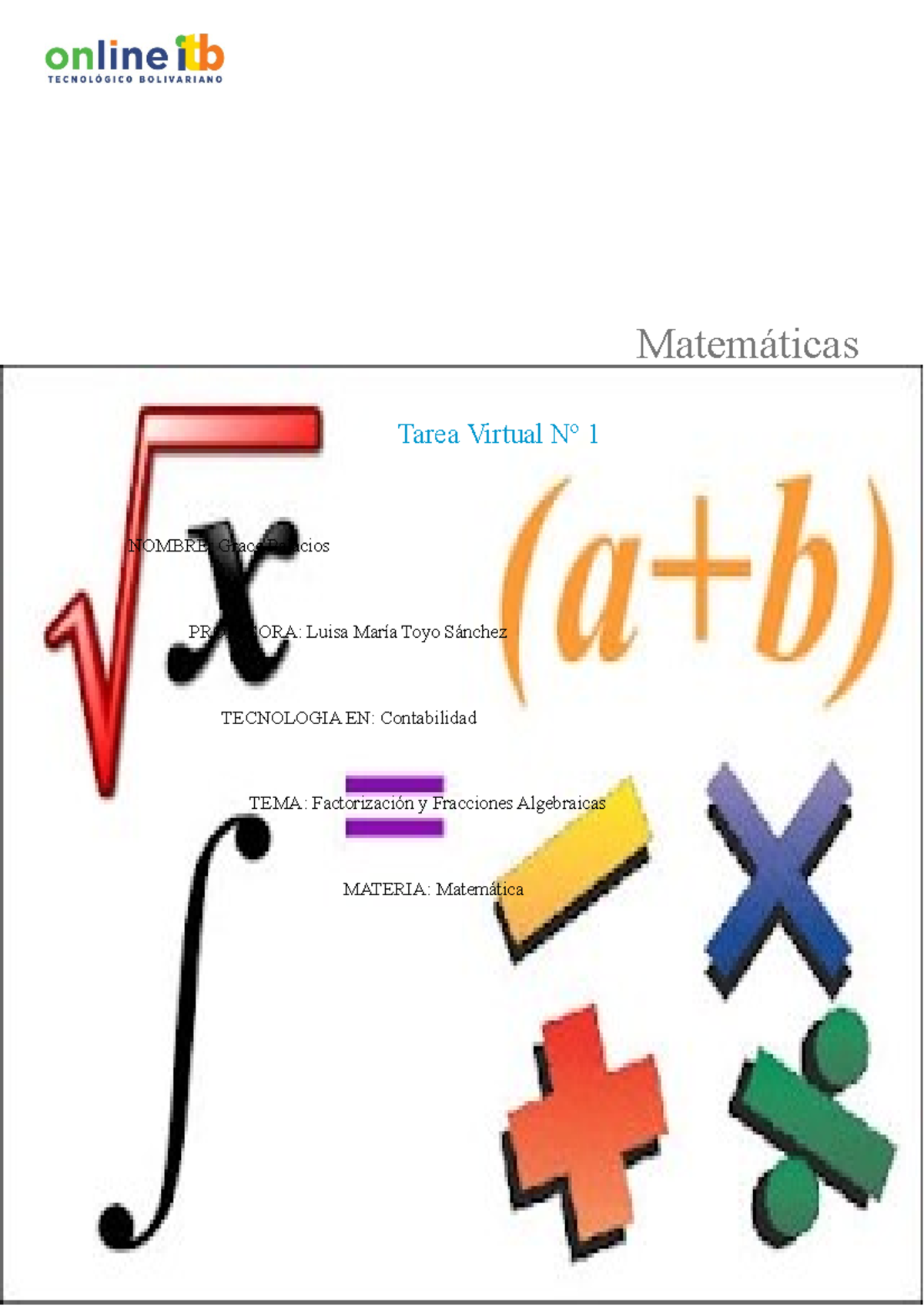 Tarea Virtual 1 Factorizacion - Matemáticas Tarea Virtual Nº 1 NOMBRE: Grace Palacios PROFESORA ...