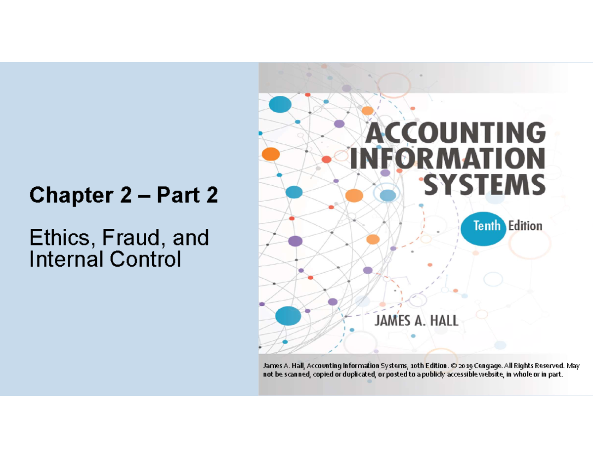 CH02 Ethics Fraud and Control Part 2 V2 - James A. Hall, Accounting ...
