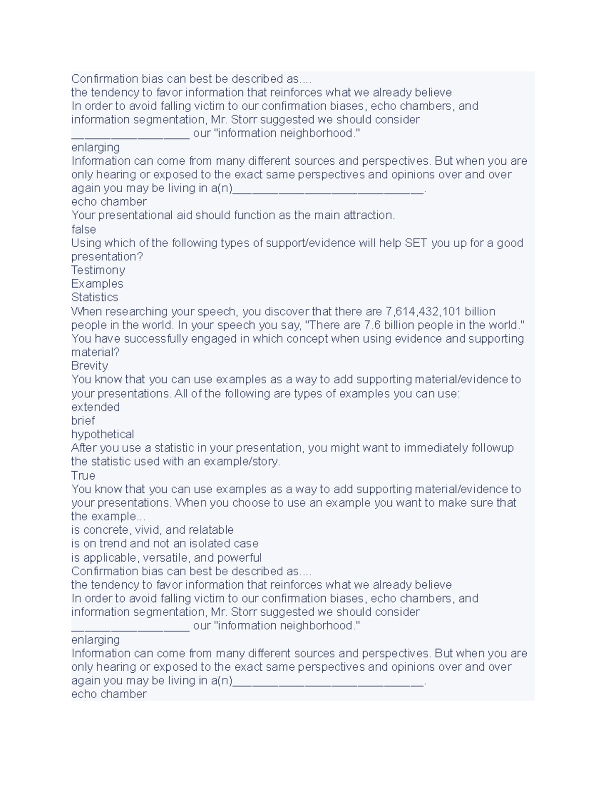 Comm 42 - practice - Confirmation bias can best be described as.... the ...