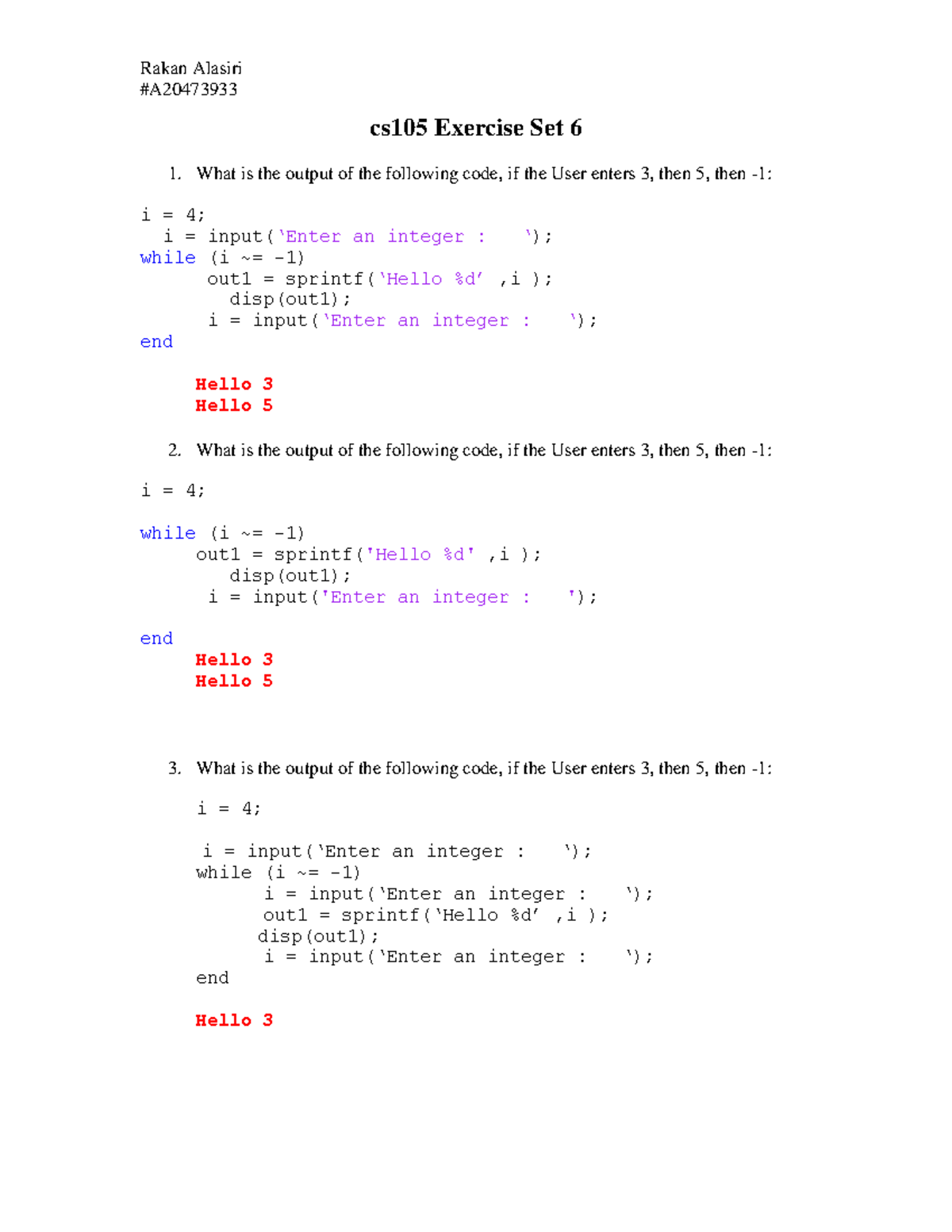 Lab Set Exercise 7 - #A cs105 Exercise Set 6 What is the output of the following code, if the ...