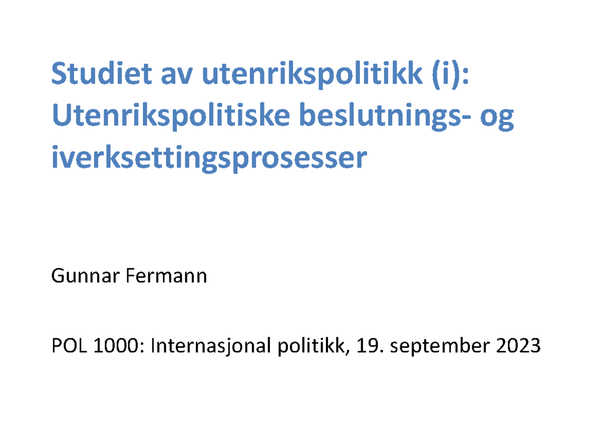IP Forelesning 8 Studiet av utenrikspolitikk 1 - Studiet av utenrikspolitikk (i ...