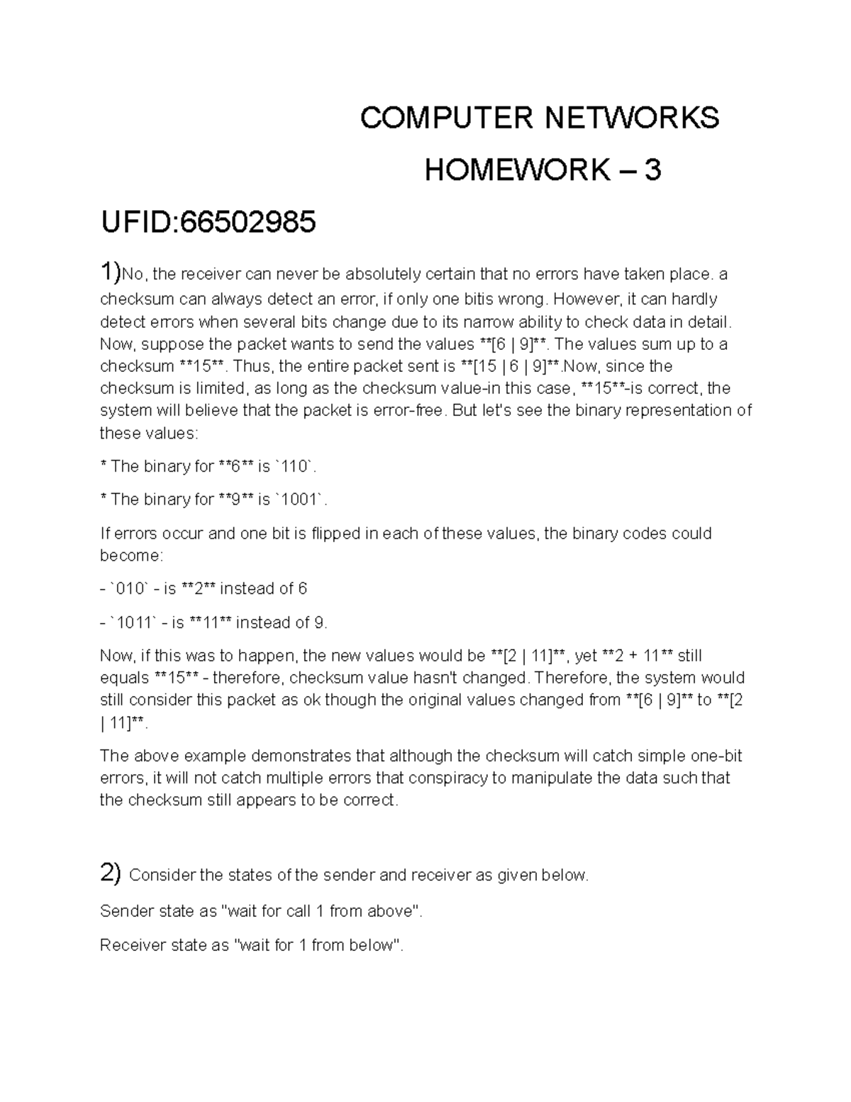 Computer Networks Homework 3 - COMPUTER NETWORKS HOMEWORK – 3 UFID: 1)No, the receiver can never ...