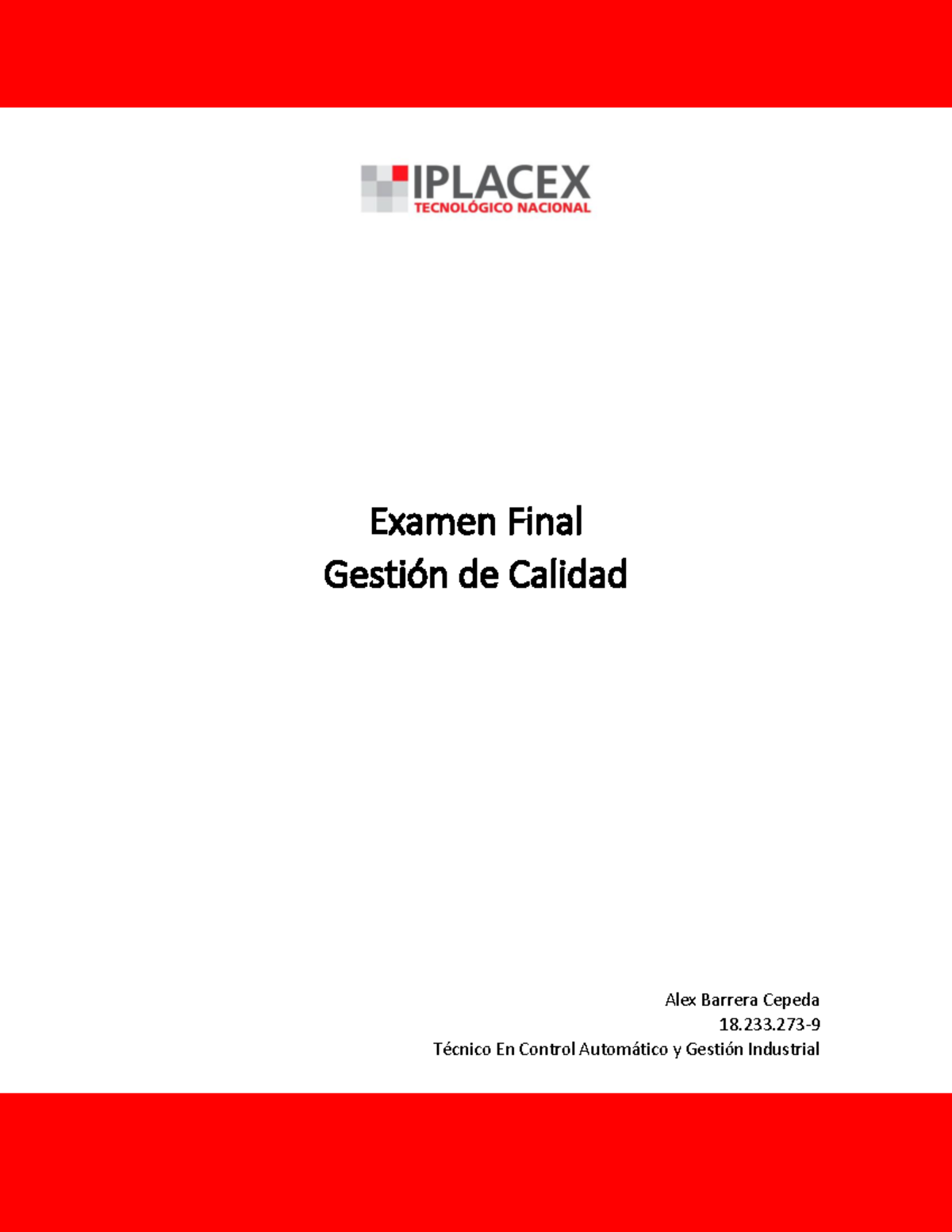 Examen Final Gestion de Calidad - Examen Final Gestión de Calidad Alex Barrera Cepeda 18.233 ...