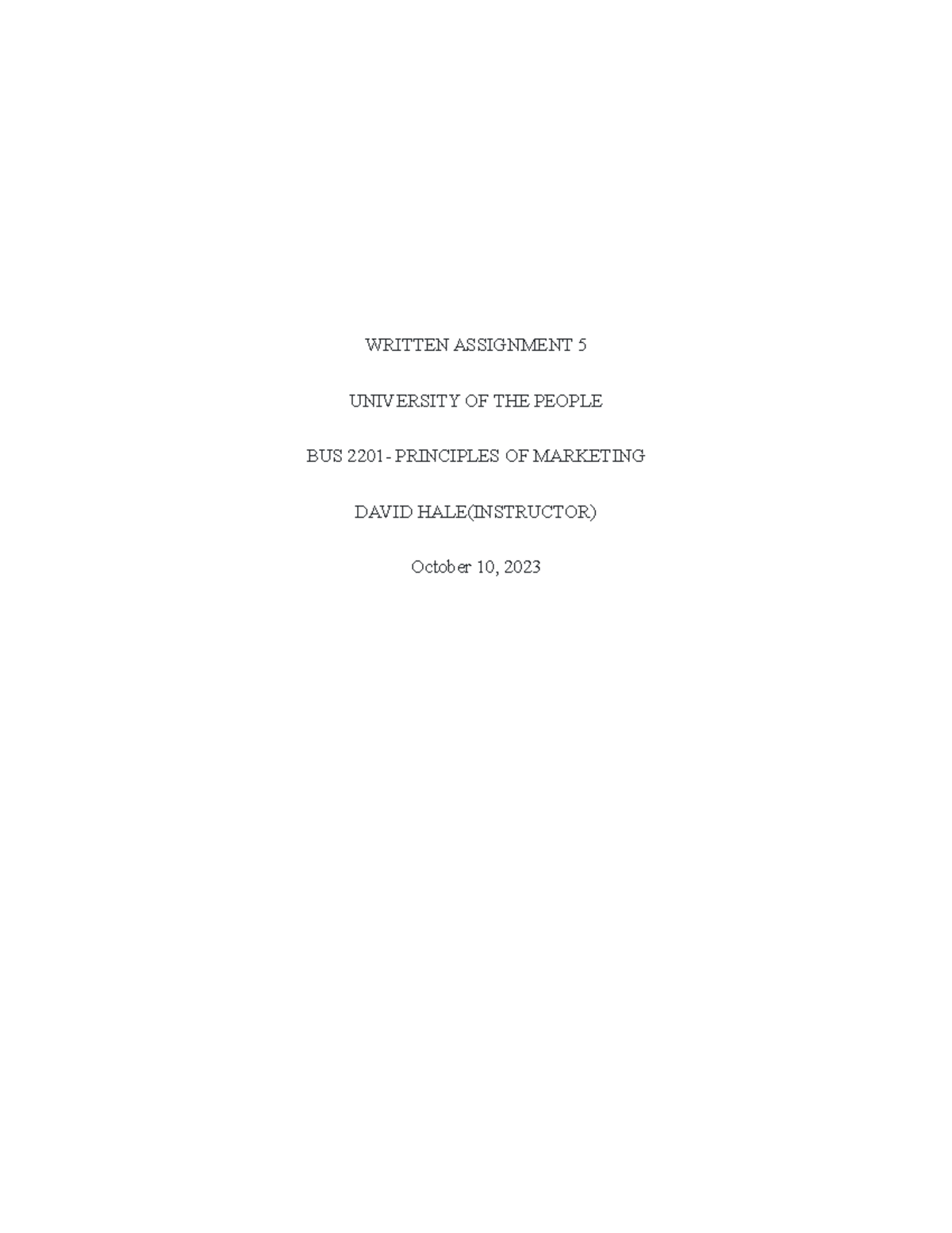 Written Assignment 5 Marketing - WRITTEN ASSIGNMENT 5 UNIVERSITY OF THE PEOPLE BUS 2201 ...