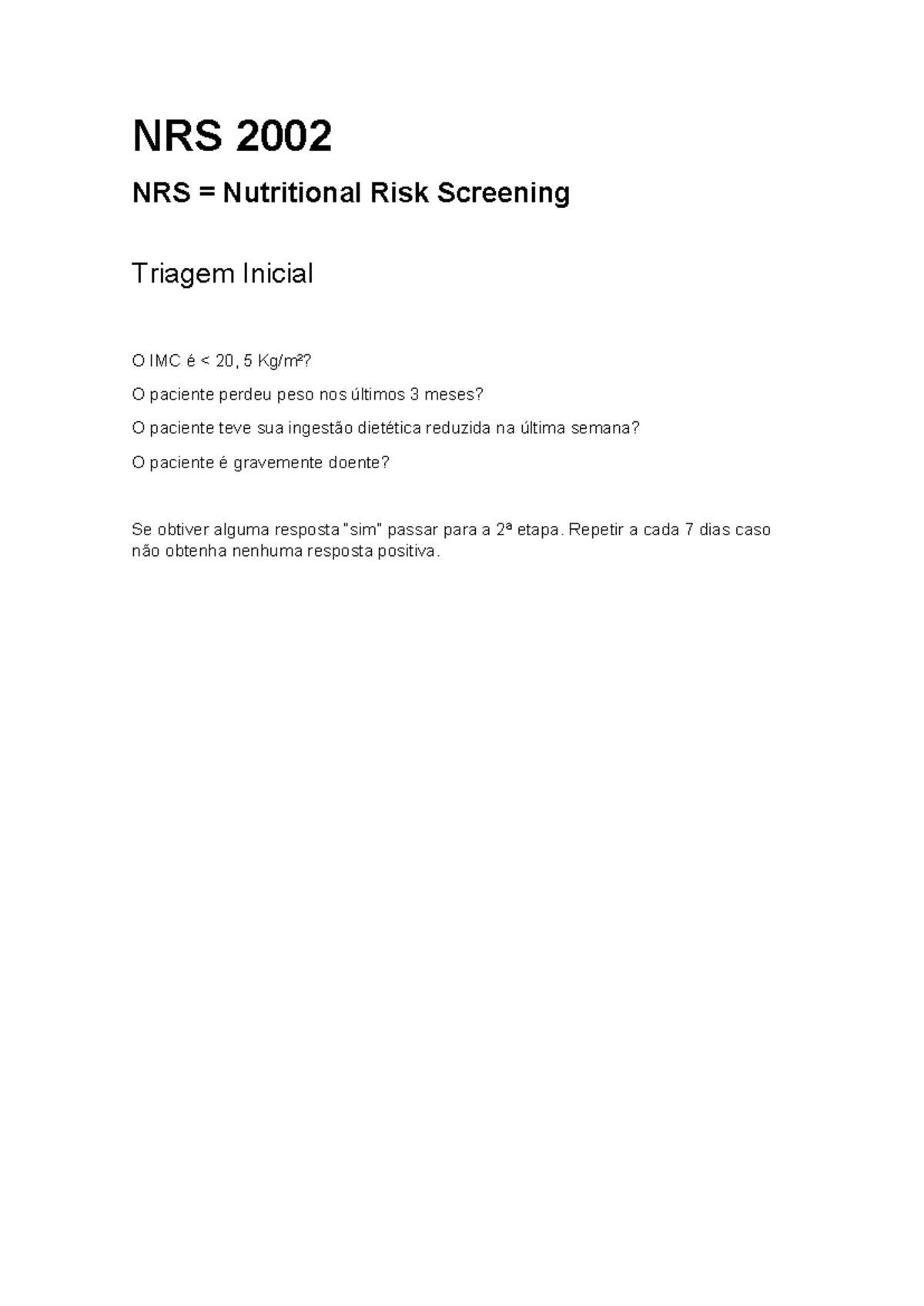 NRS2002 - Resumo nutrição - NRS 2002 NRS = Nutritional Risk Screening ...