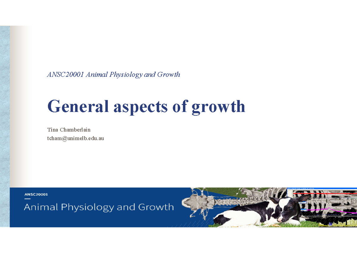 ANSC2000 1 General aspects of growth - ANSC20001 Animal Physiology and ...