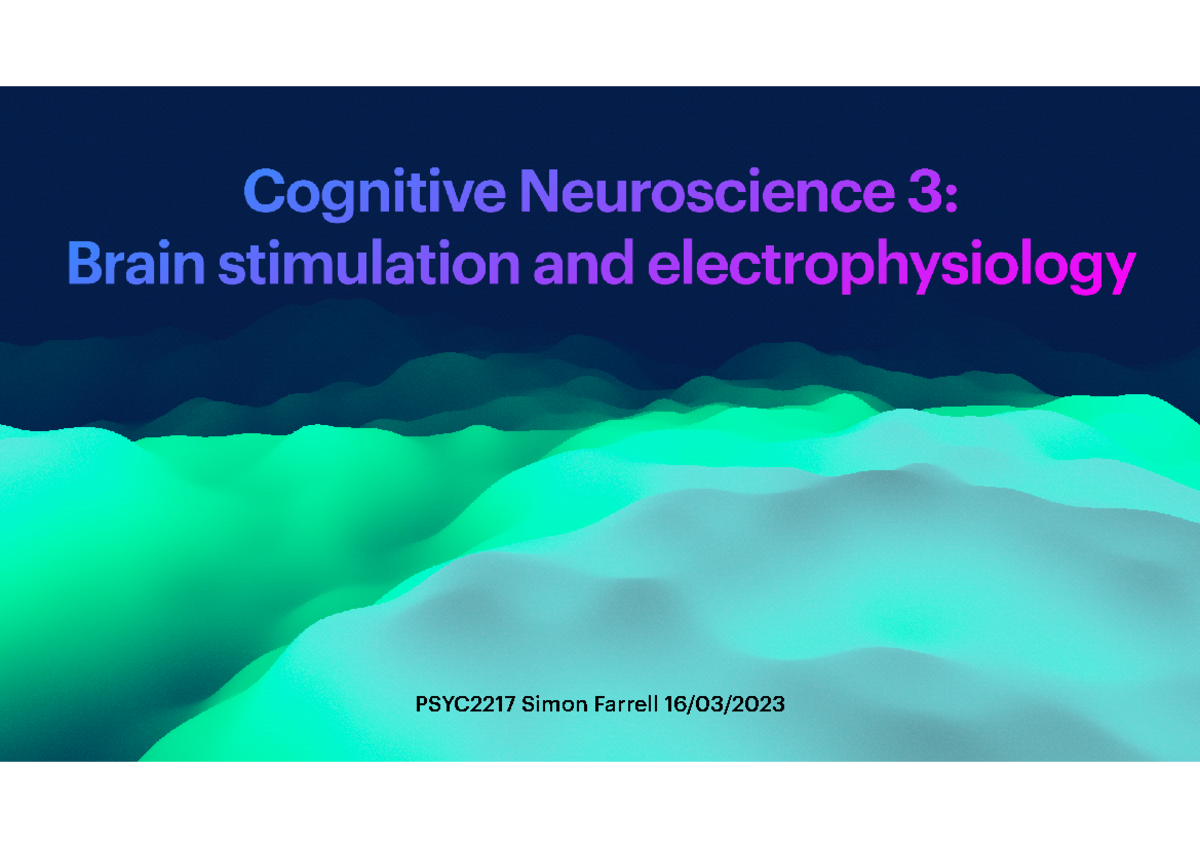 Lecture 4 - Cognitive Neuroscience 3: Brain stimulation and ...