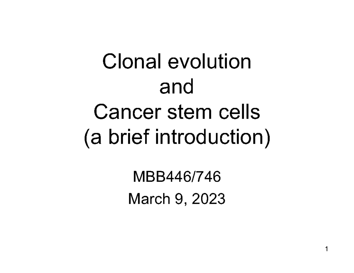 MBB446 746 Lecture 16 Clonality and Cancer Stem Cells and Review Mar9 ...