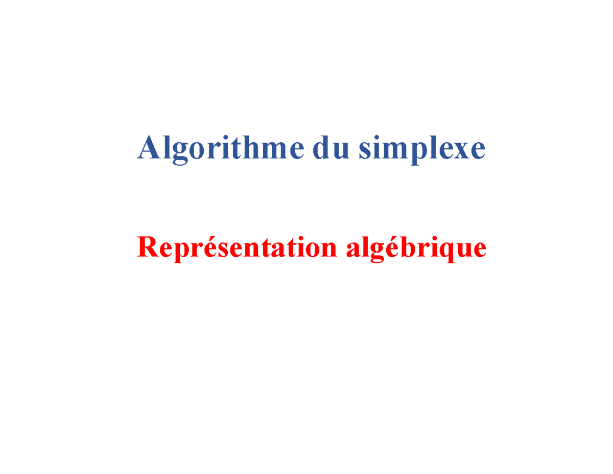 1.2 Simplexe Algébrique - Algorithme du simplexe Représentation ...