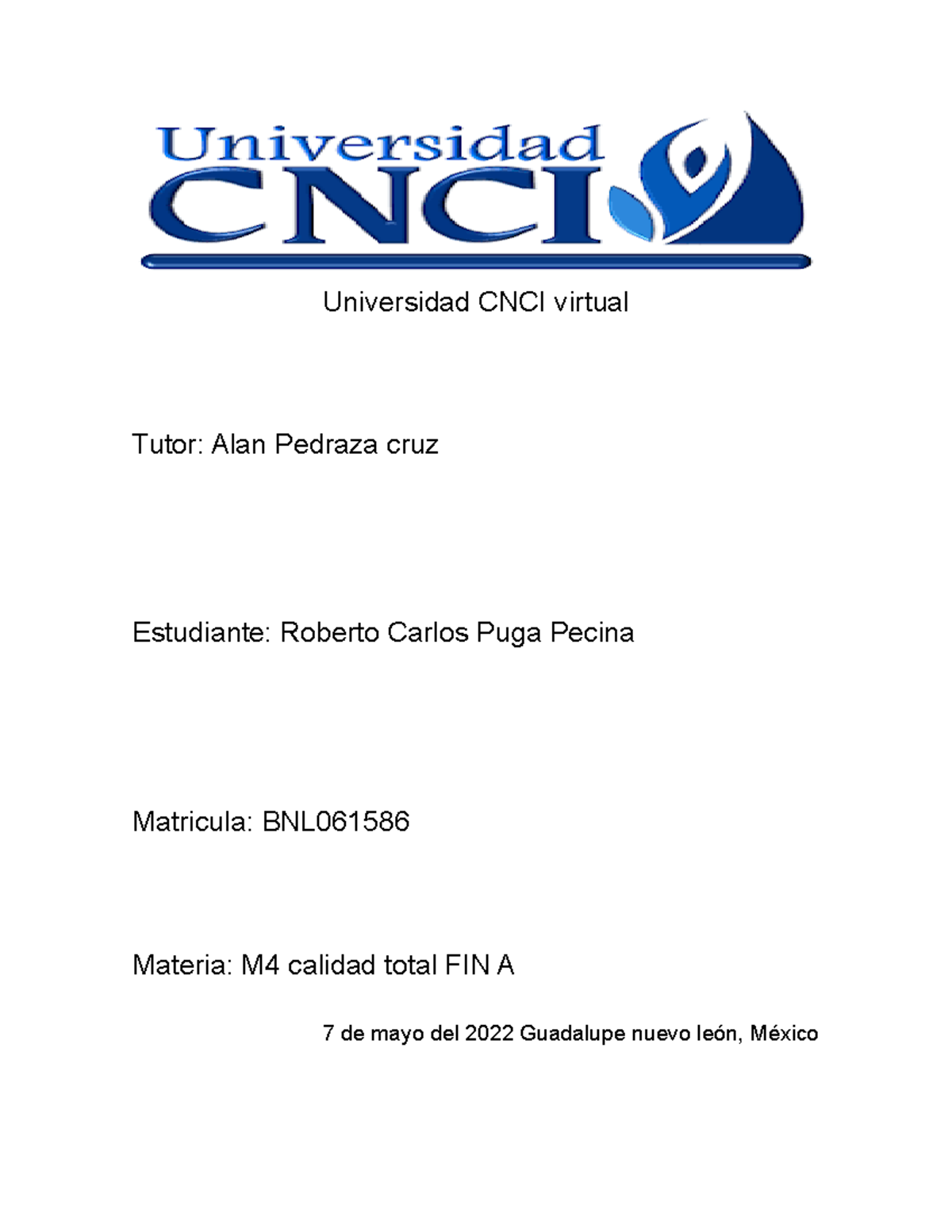 Proyecto modular calidad total - Universidad CNCI virtual Tutor: Alan Pedraza cruz Estudiante ...