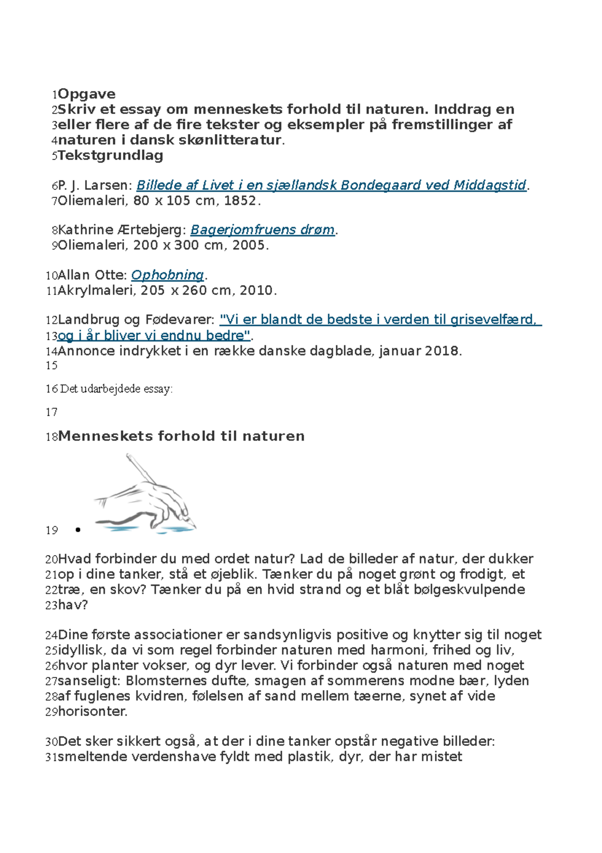 Eksempel essay - Opgave Skriv et essay om menneskets forhold til naturen. Inddrag en eller flere ...