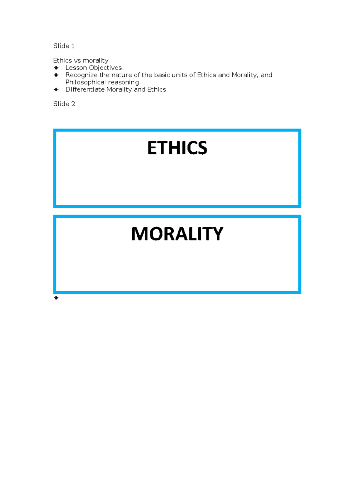 Marketing Ethics 2 - Slide 1 Ethics vs morality Lesson Objectives: Recognize the nature of the ...