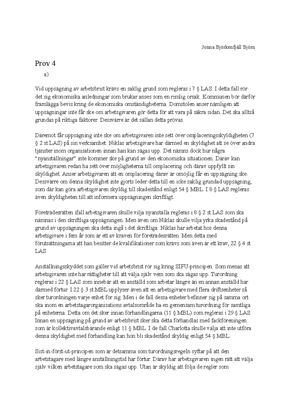 Prov 4 - Prov 4 - Jonna Björkenfjäll Björn Prov 4 a) Vid uppsägning av ...