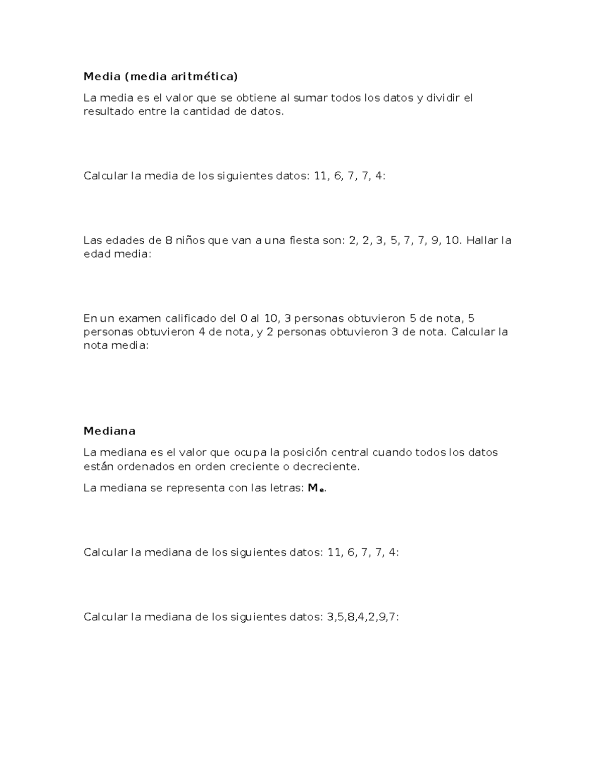 Practica media, mediana y moda - Media (media aritmética) La media es el valor que se obtiene al ...