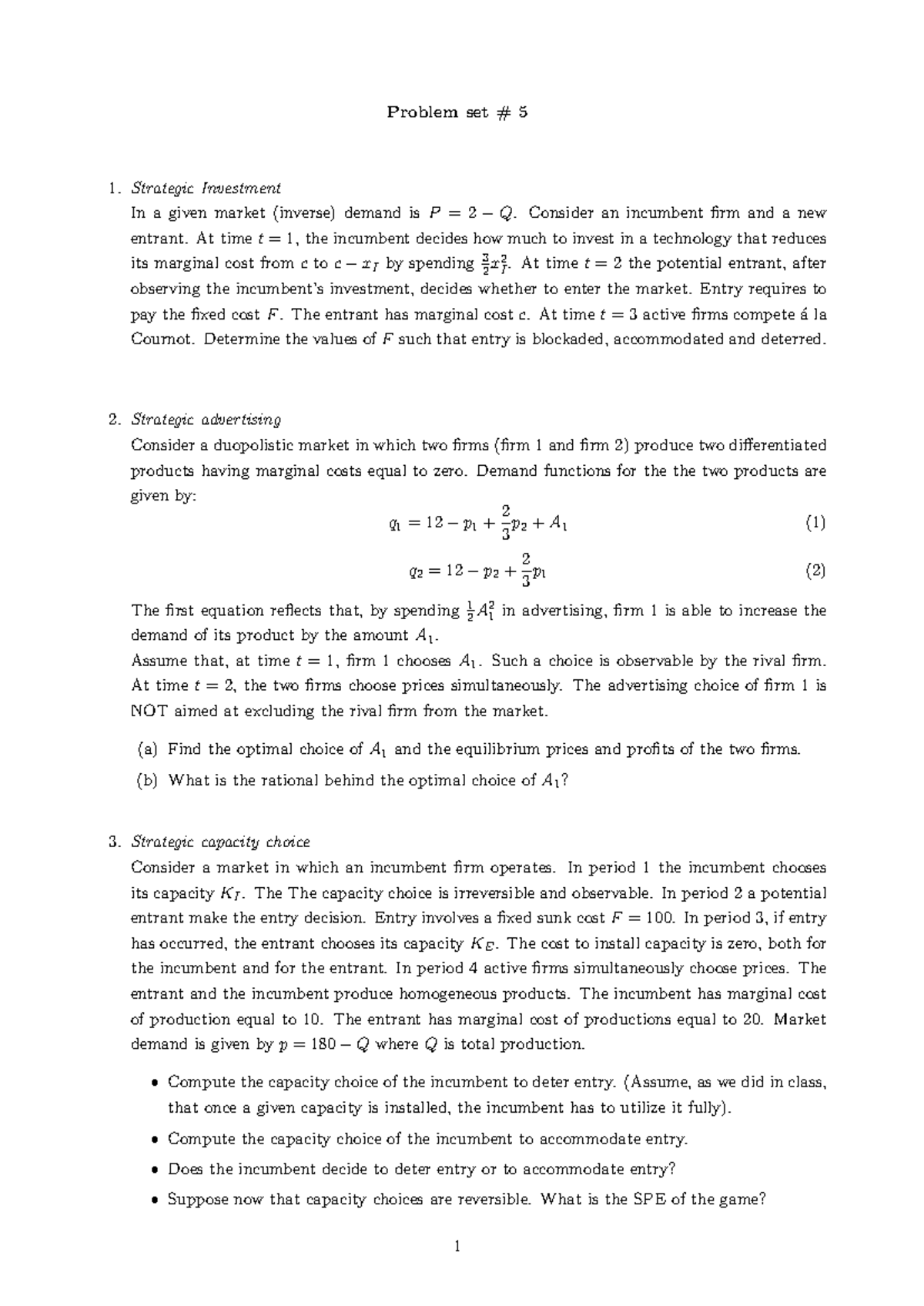 Problem Set 5 - Problem set # 5 Strategic Investment In a given market (inverse) demand is P = 2 ...