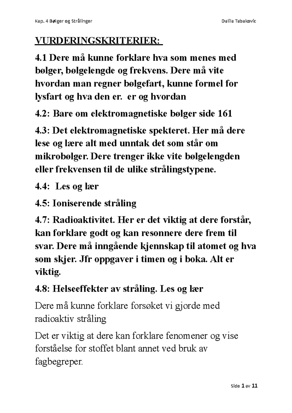 Kap. 4 Bølger og strålinger - VURDERINGSKRITERIER: 4 Dere må kunne ...