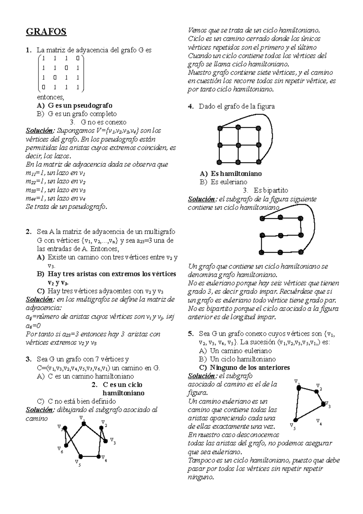 1. Ejercicios. Resueltos - GRAFOS 1. La matriz de adyacencia del grafo G es - Studocu